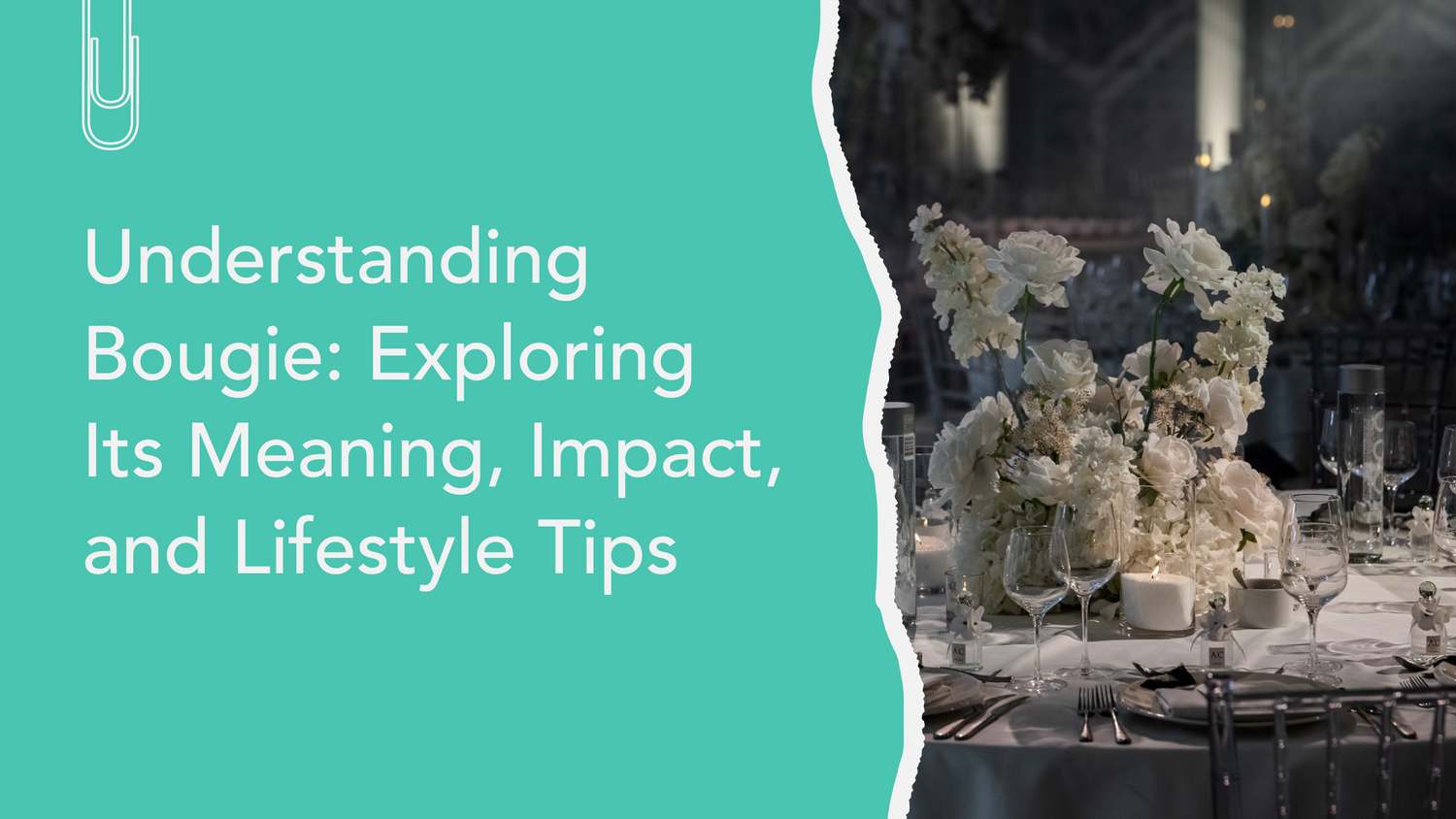 Understanding Bougie: Exploring Its Meaning, Impact, and Lifestyle Tip